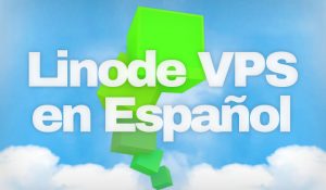 Linode VPS en Español: Qué es? Opiniones y prueba gratuita!