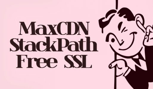 Maxcdn And Stackpath Free Ssl And Guide To Lets Encrypt