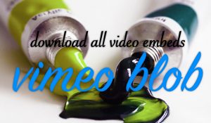 Easy Way to Download "Blob URL" Vimeo Videos & All Embeds